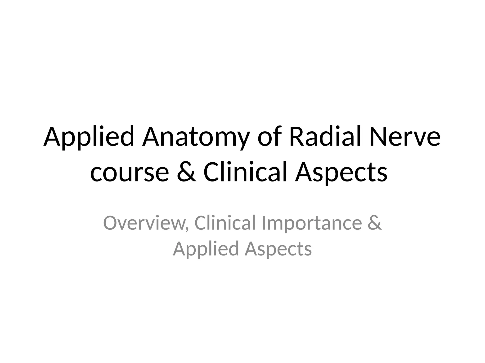 Applied_Anatomy_of_Radial_Nerve& course .pptx