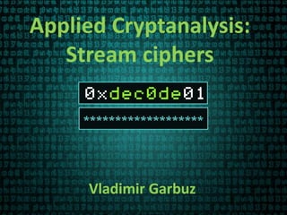 Applied cryptanalysis - stream ciphers | PPT