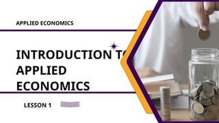 Introduction to Applied Economics (Lesson 1).pptx