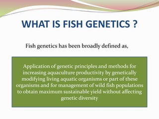 Applied genetics of cultured fishes | PPTX