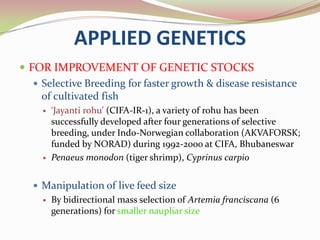 Applied genetics of cultured fishes | PPTX