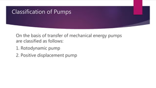 pumps and centrifugal pump and their classifications | PPTX