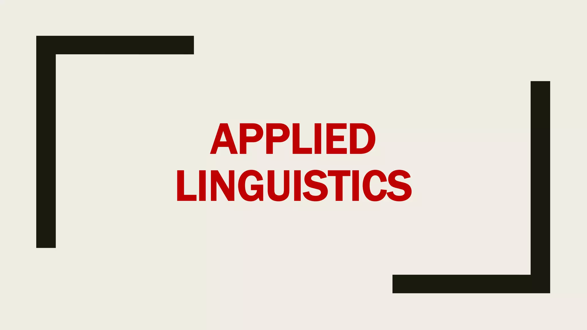 Applied Linguistics Overview Pptx