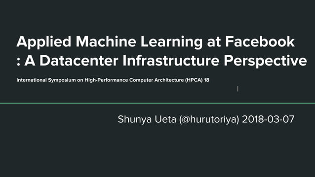 Applied machine learning at facebook a datacenter infrastructure ...