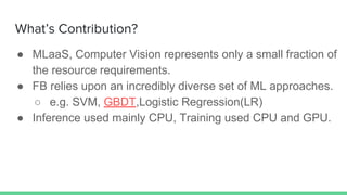 Applied machine learning at facebook a datacenter infrastructure ...