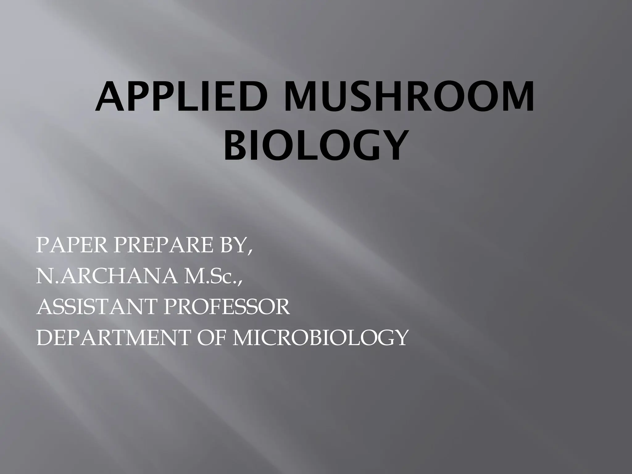 Applied mushroom biology-definition,characteristics, mushroom ...
