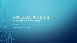 Applied Physics lecture, Basic Principles of Physics in Engineering | PPTX