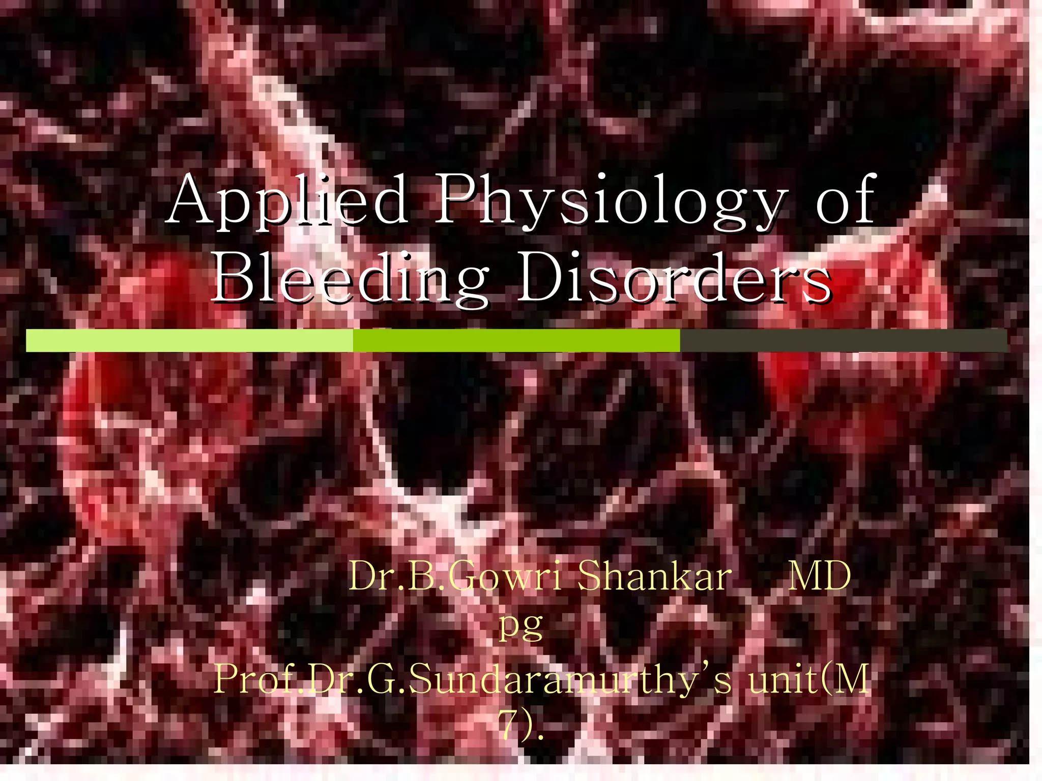 CME: Bleeding Disorders - Applied Physiology | PPT