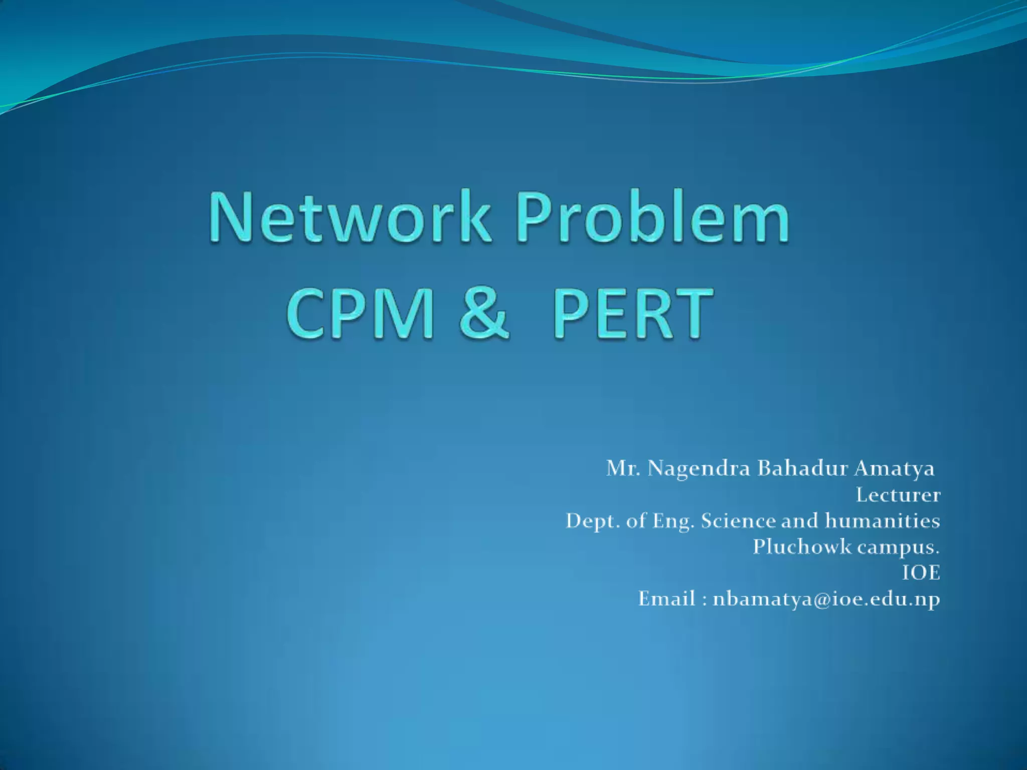 Network Problem CPM & PERT | PPTX
