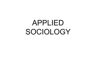 Applied sociology | PPTX