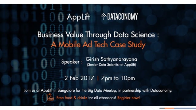 Girish Sathyanarayana, Senior Data Scientist at AppLift, " Business Value Through Data Science ...