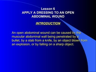 APPLY A DRESSING TO AN OPEN ABDOMINAL WOUND | PPT