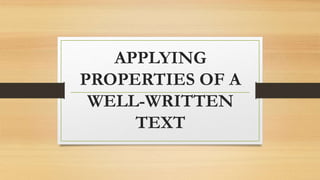 Applying-Properties-of-a-Well-Written-Text.pptx