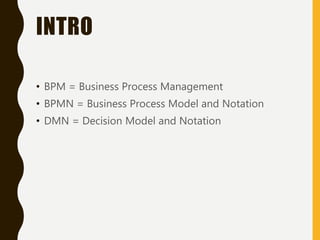 BPMN and DMN for Processing Business Data with Camunda | PPTX | Programming Languages | Computing