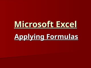 Applying Formulas in Microsoft Excel.ppt