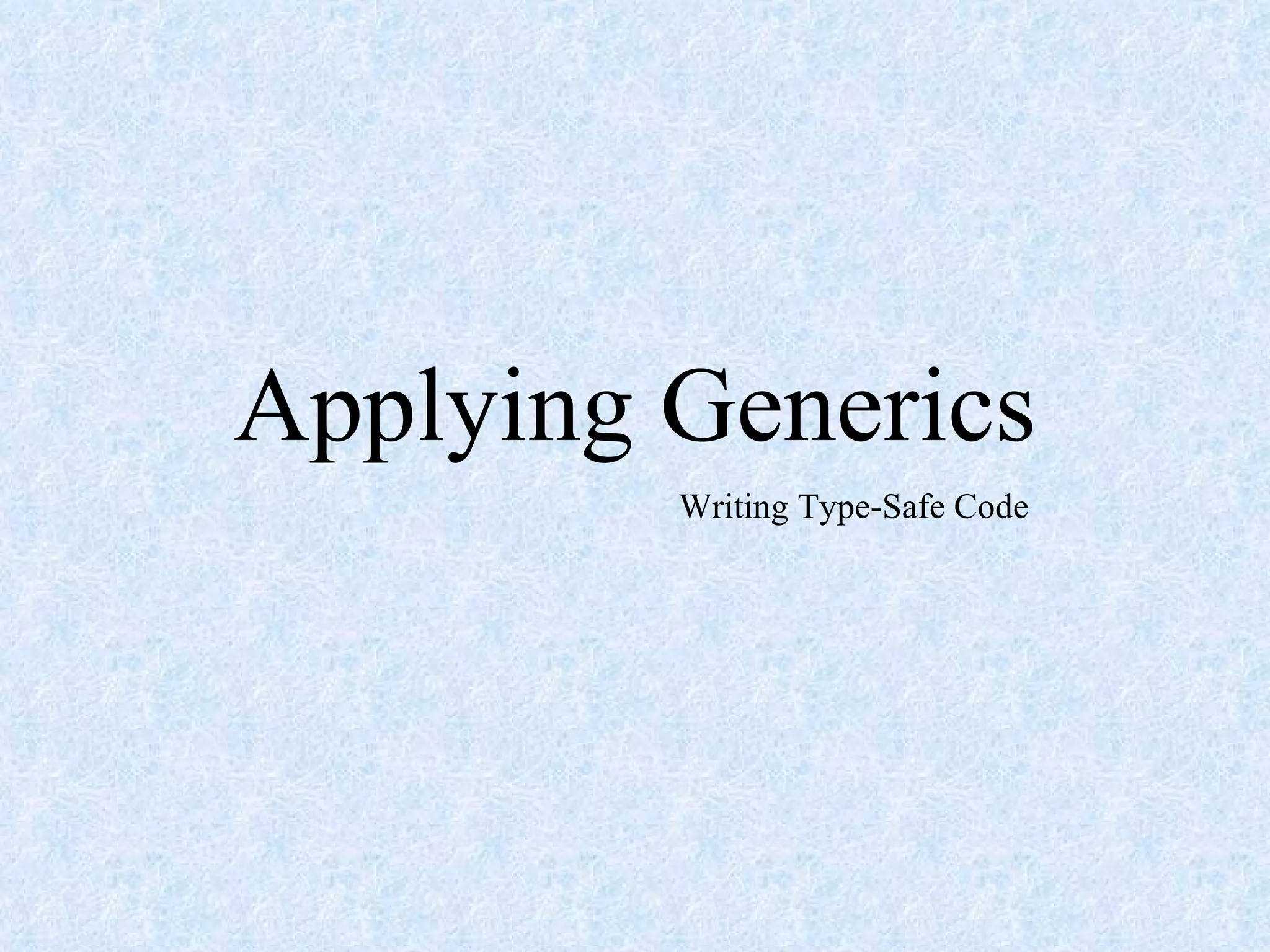 Applying Generics | PPT
