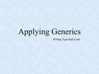 Applying Generics | PPT