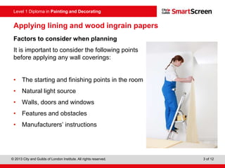 Applying lining and wood ingrain papers | PPTX
