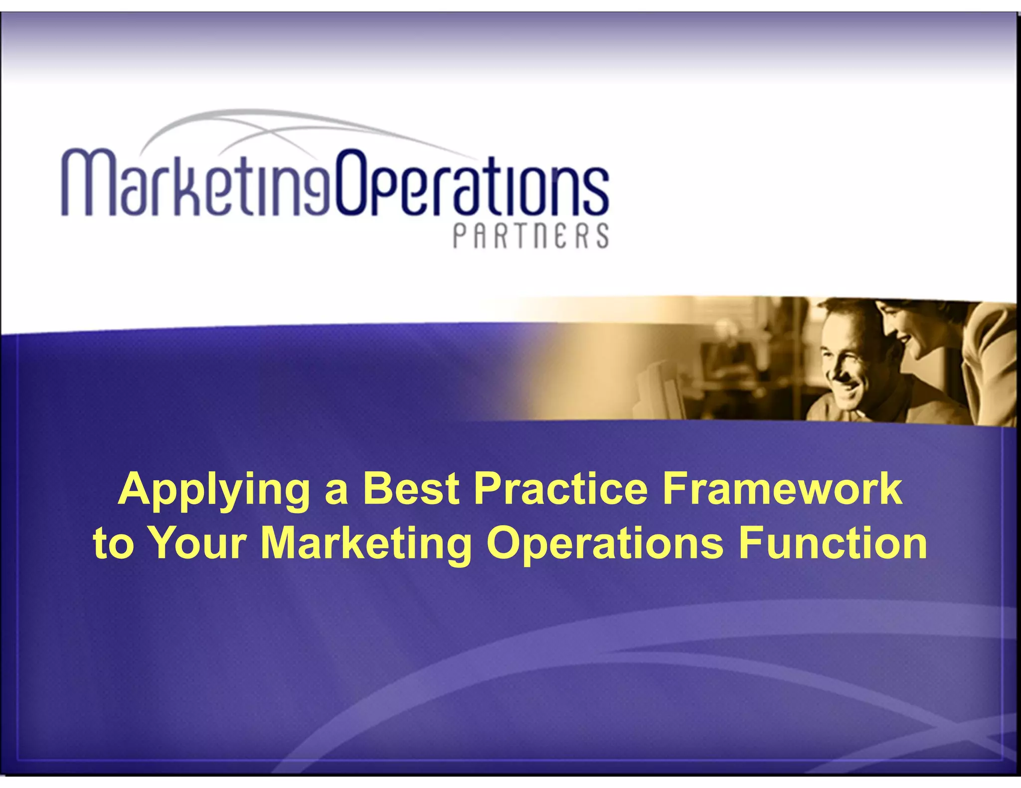 Applying Marketing Operations Best Practice Framework | PPT