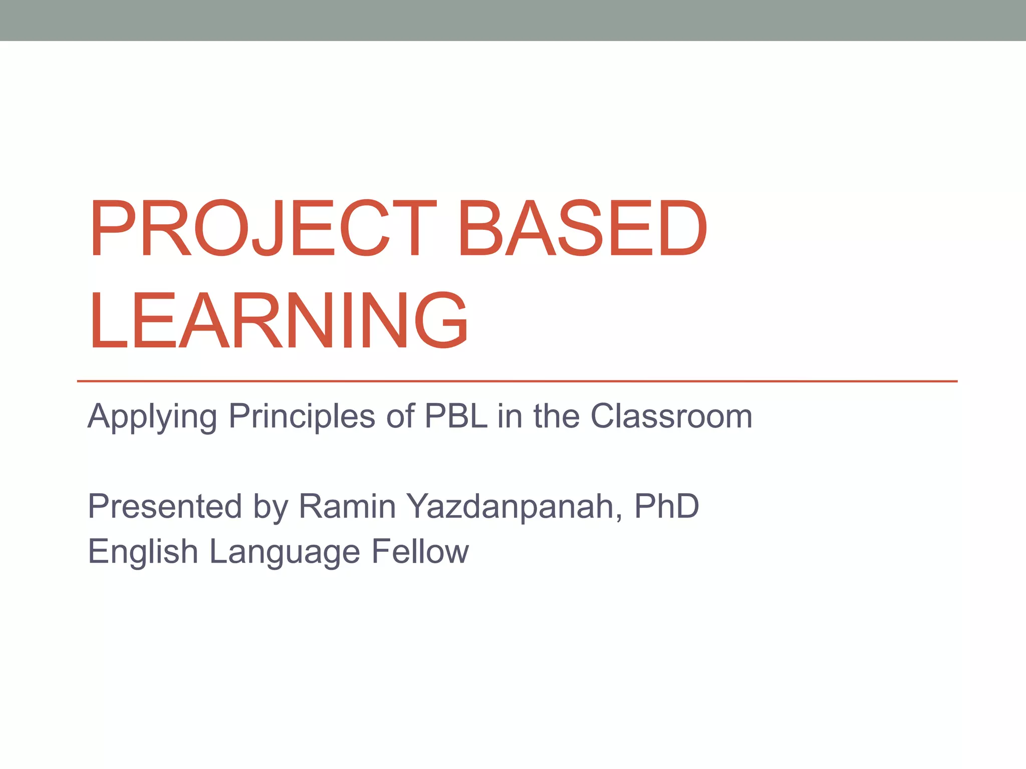 Applying principles of pbl in the classroom | PPTX