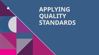Applying quality standards lesson 1 .pptx