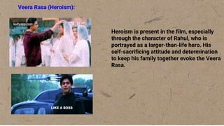 Applying Rasa Theory on the Movie Kabhi Khushi Kabhie Gham .pptx