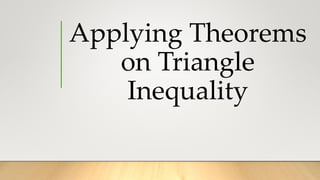 Applying Theorems on Triangle Inequality.pptx