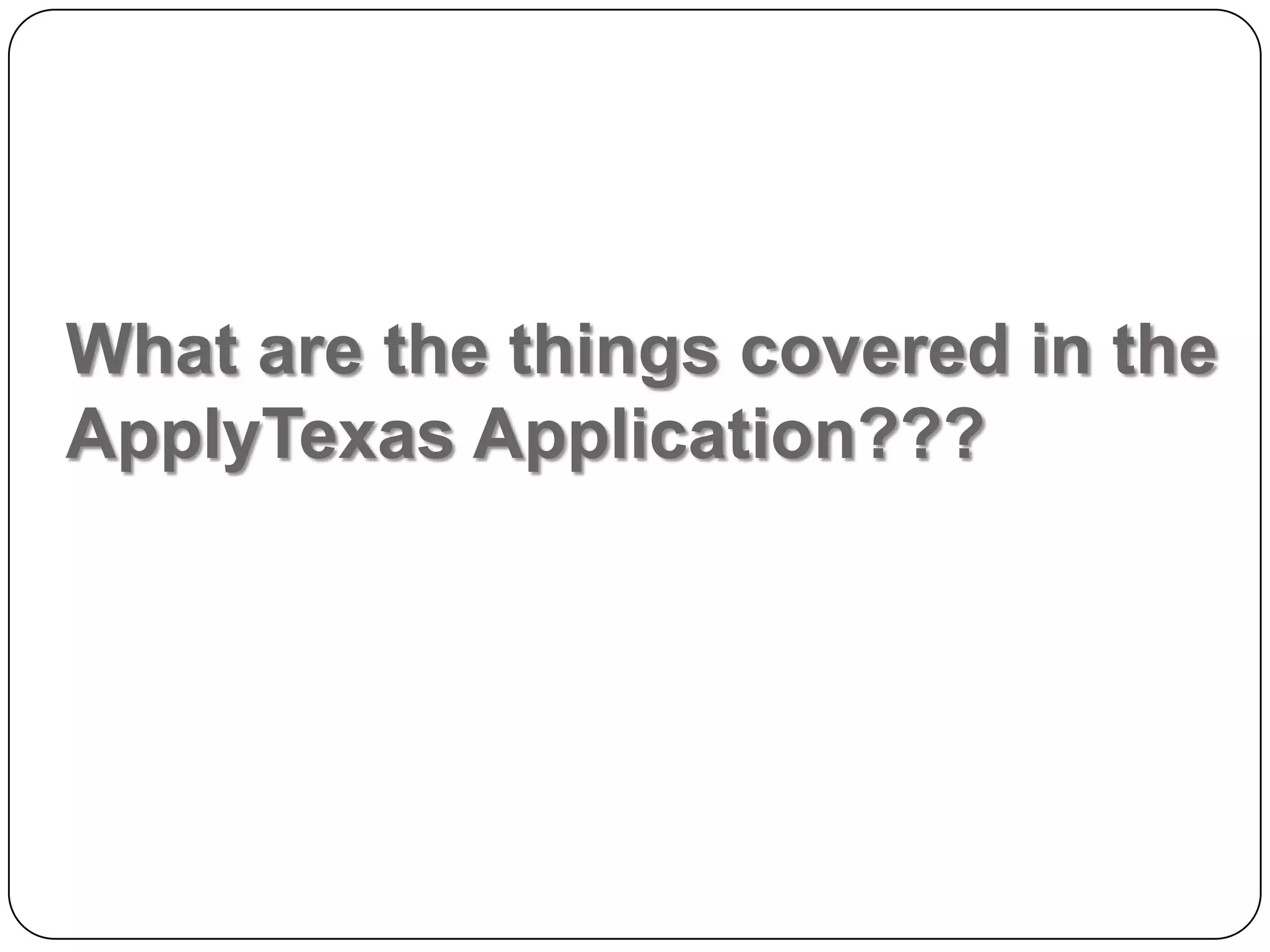 11/1/12 Applytexas essays, college terms | PPT