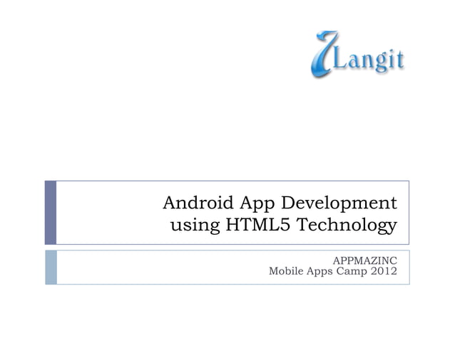 Android App Development using HTML5 Technology | PPTX | Web Design and HTML | Internet