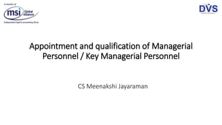Appointment and qualification of managerial personnel or key managerial ...