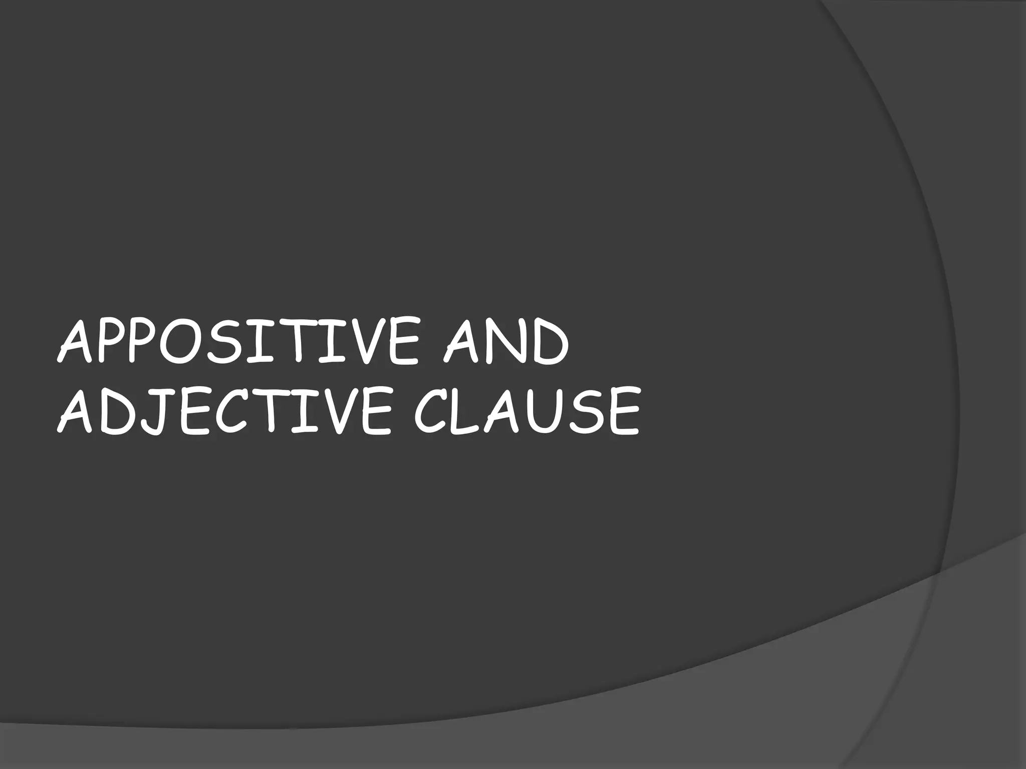 Appositive and adjective clause | PPT