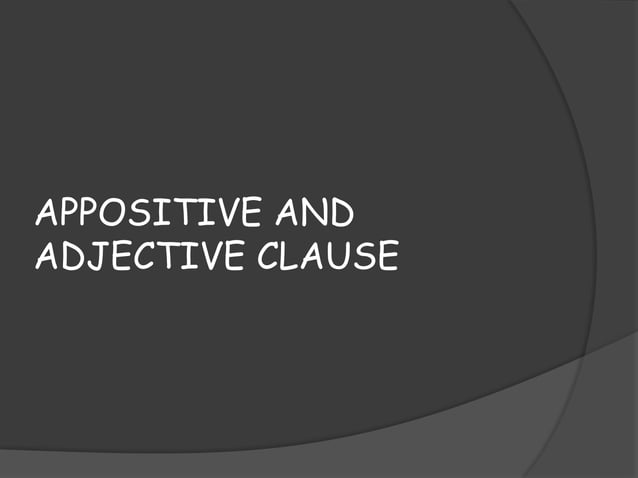 Appositive and adjective clause | PPT