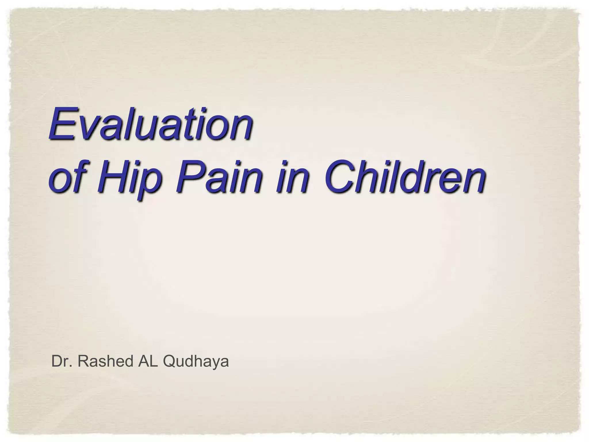 Appraoch to child with hip pain | PPT
