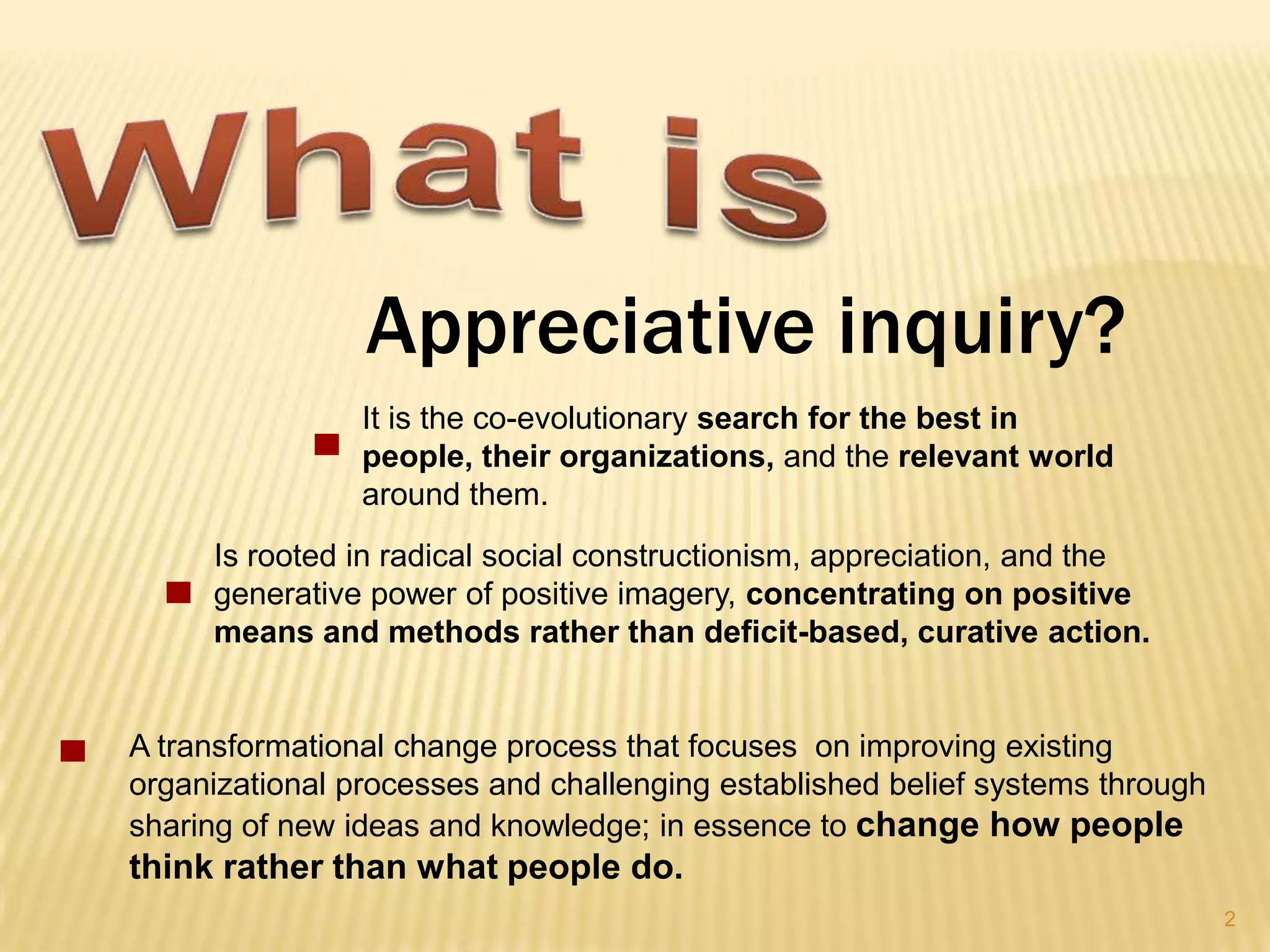 Appreciative inquiry applying the heliotropic principle to influence organizational development.ppt
