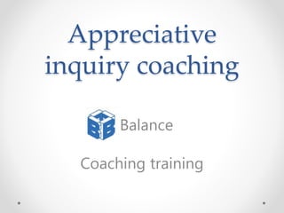 Appreciative inquiry ppt | PPTX