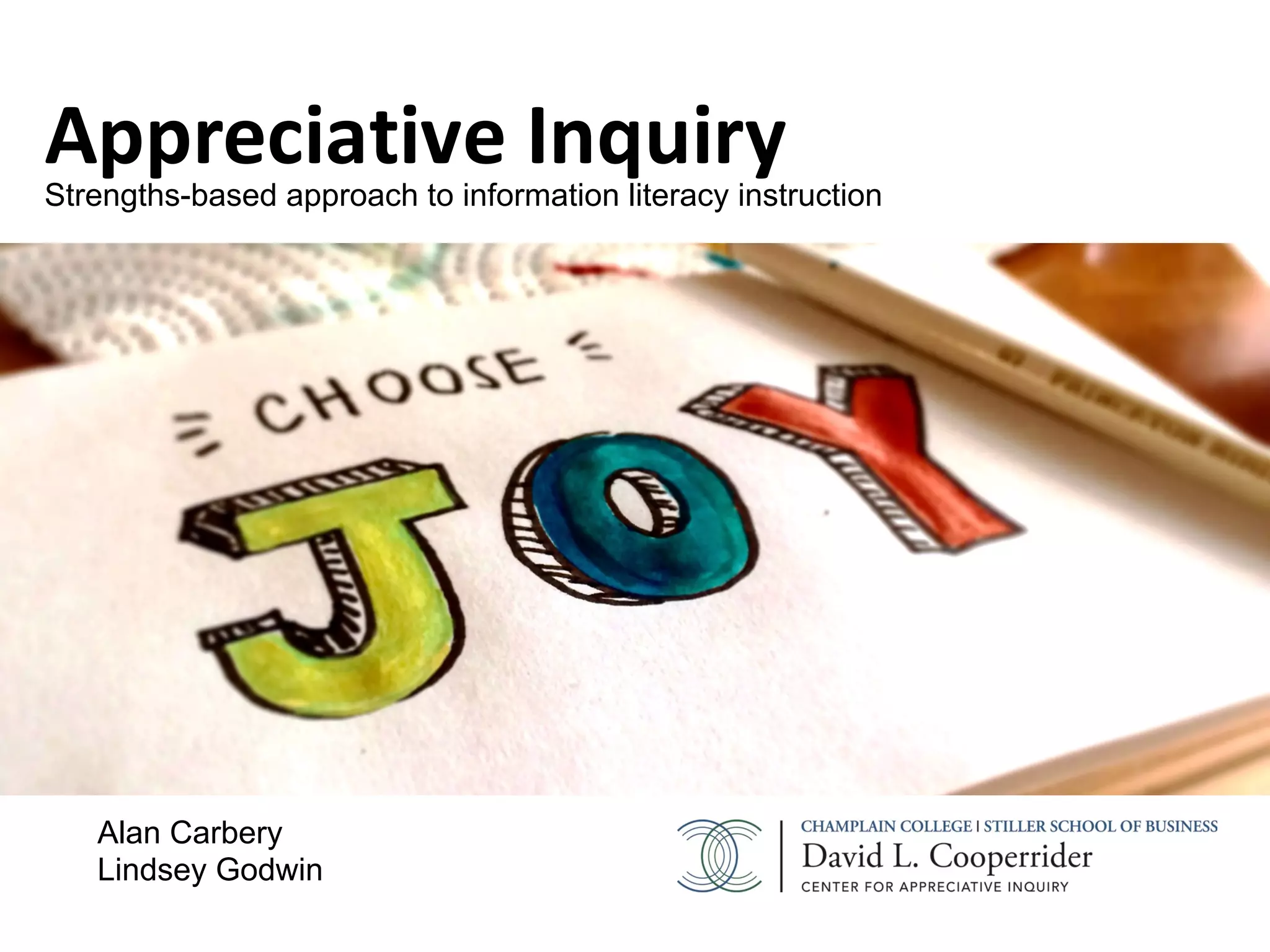 Appreciative Inquiry: strengths-based approach to information literacy ...
