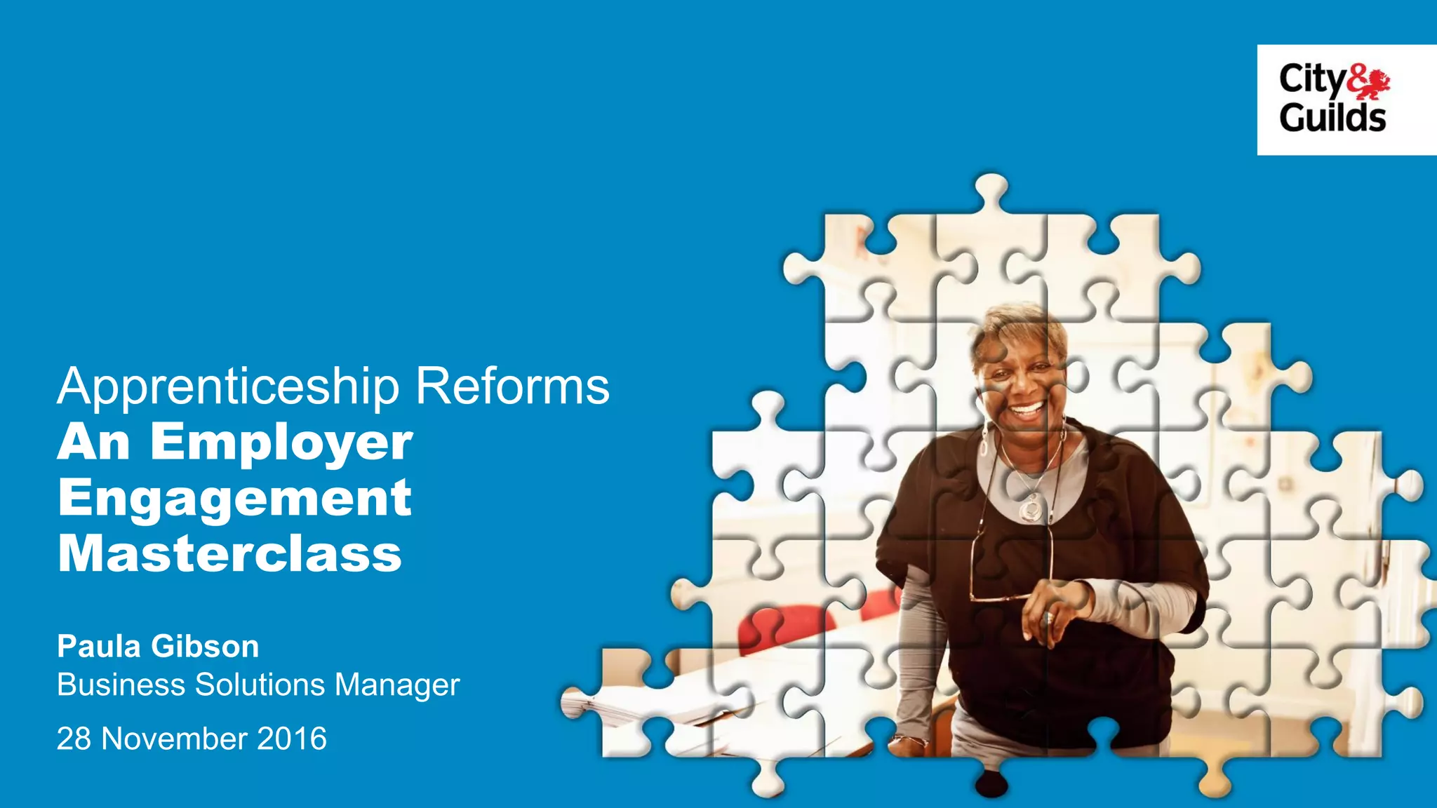 Apprenticeship reforms: An employer engagement masterclass (28 Nov 2016 ...