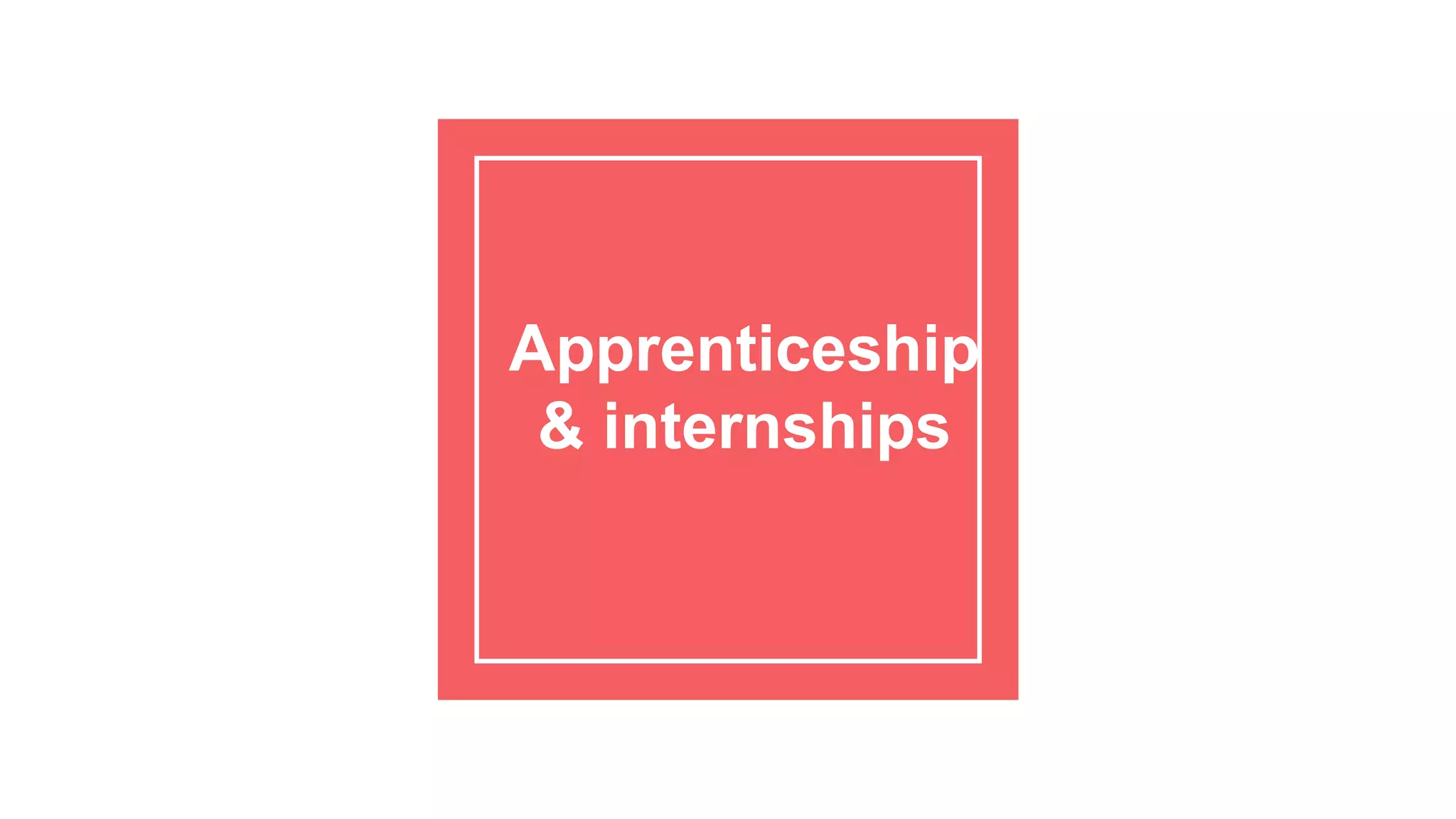 Apprenticeships& internships.pptx