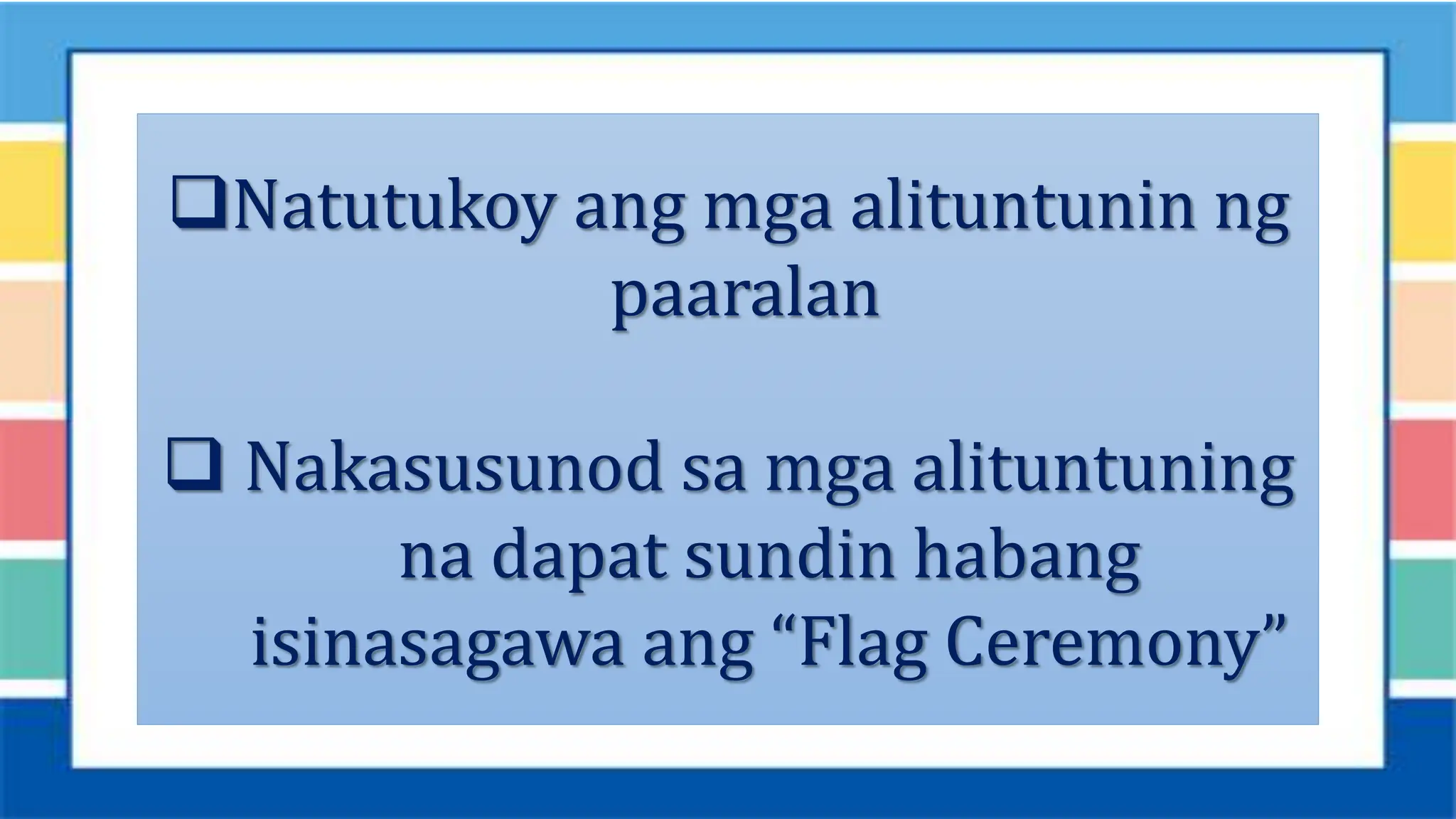 AP1 - Paggalang sa watawat Alituntunin sa paaralan. | PPTX