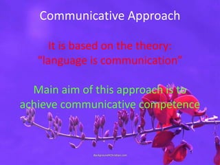 Structural Approach and Communicative Approach in Language Teaching | PPTX