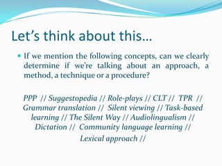 Approach - method - technique & procedure | PPTX