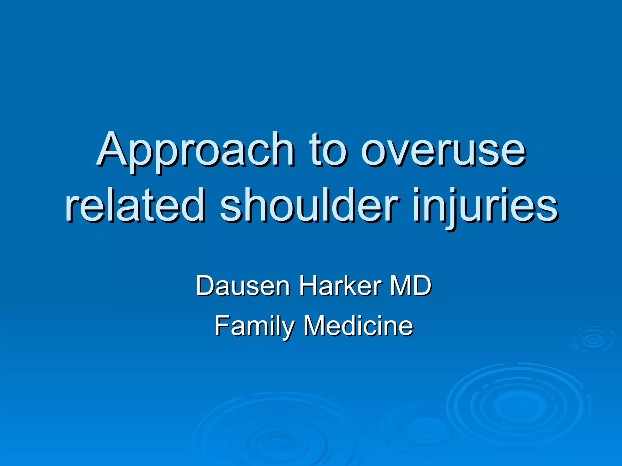 Approach To Overuse Related Shoulder Injuries | PPT