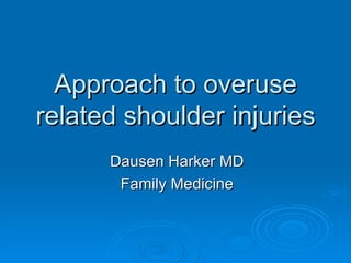 Approach To Overuse Related Shoulder Injuries | PPT