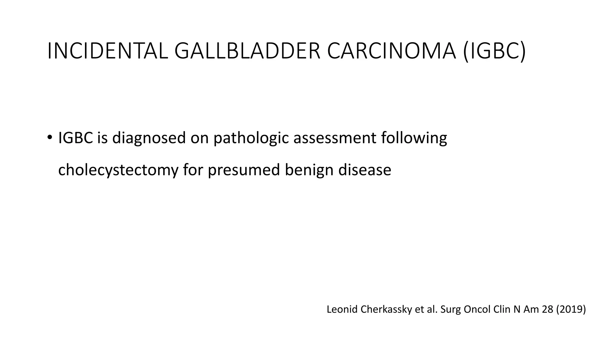 Approach and management of incidental carcinoma gallbladder | PPTX