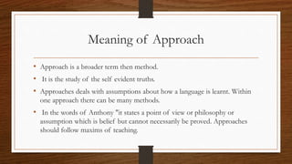 Approach and method of Pedagogy of English | PPTX