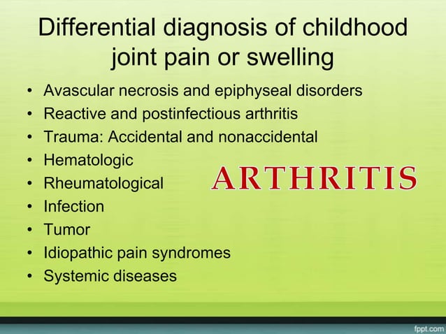 Approach arthritis in childhood | PPTX