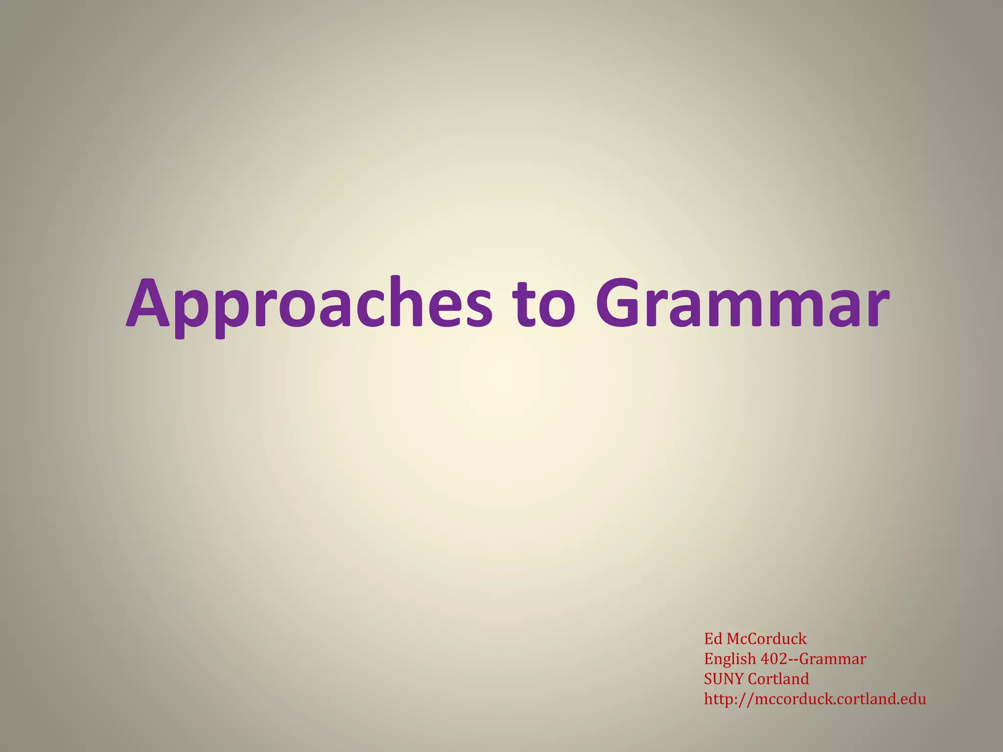 English Grammar Lecture 1: Approaches to Grammar | PPT