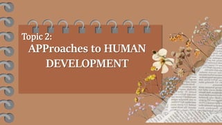 APPROACHES-to-HUMAN-DEVELOPMENT.pptx