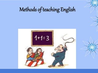 Approaches and methods of teaching english | PPTX