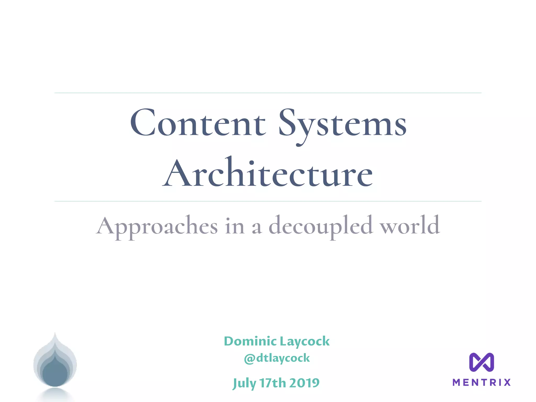 Content Systems Architecture: Approaches in a decoupled world | PPT